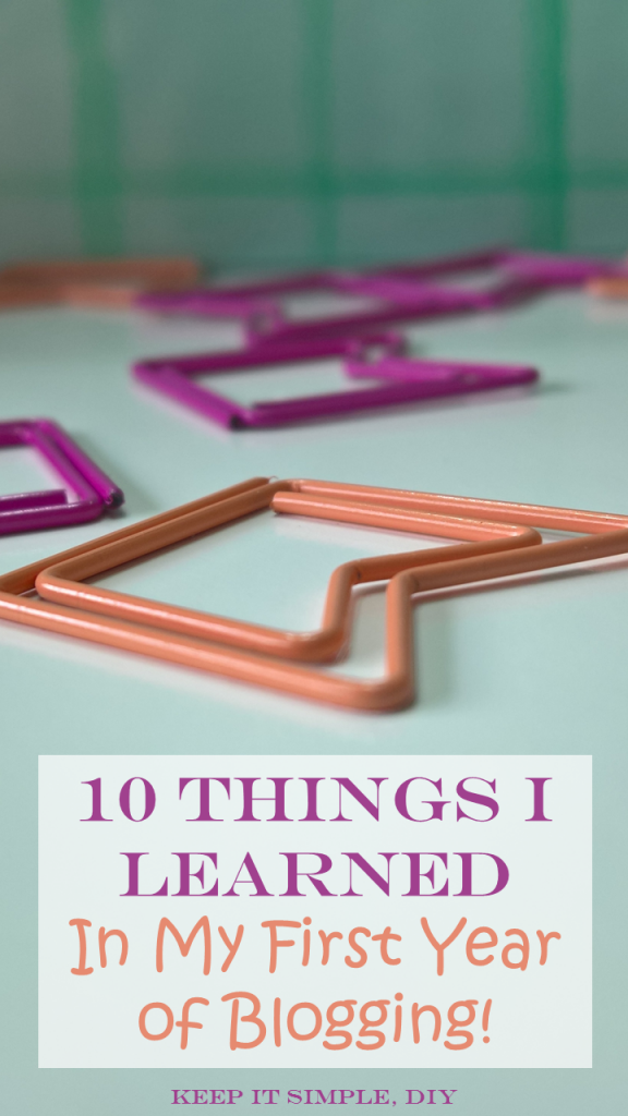 10 Things I Learned in My First Year of Blogging - Keep it Simple, DIY