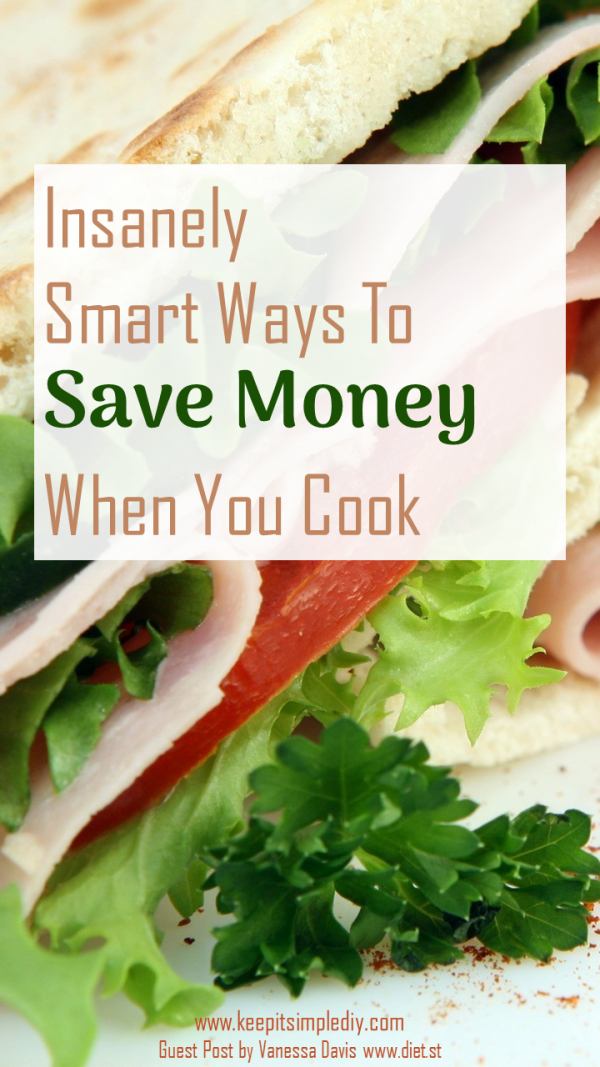 Insanely Smart Ways To Save Money When You Cook: Guest Post - Keep it ...