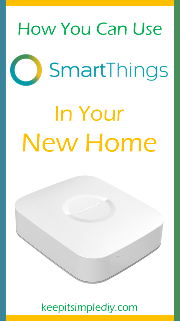 How You Can Use Smart Things in Your New Home - Keep it Simple, DIY