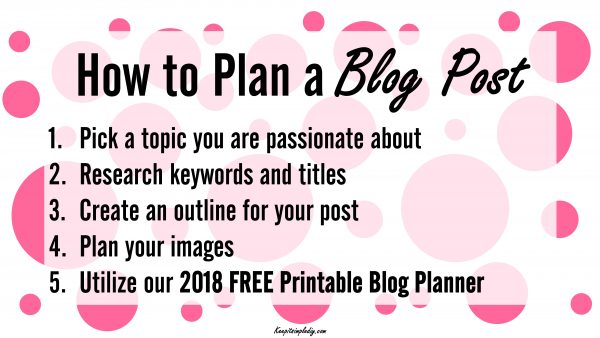 How to Plan a Blog Post - Free 2018 Blog Planner Printable - Keep it ...