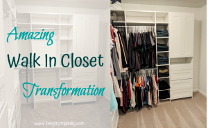 Amazing Walk In Closet Transformation - Keep it Simple, DIY