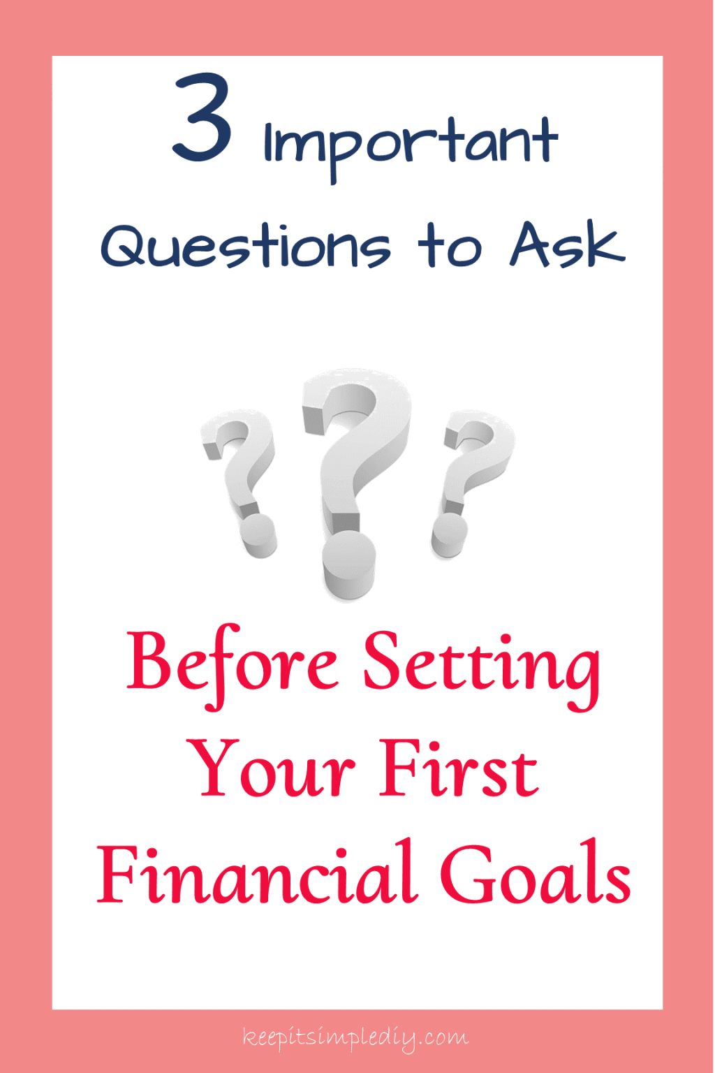 3 Questions to Ask Before Setting Your First Financial Goals